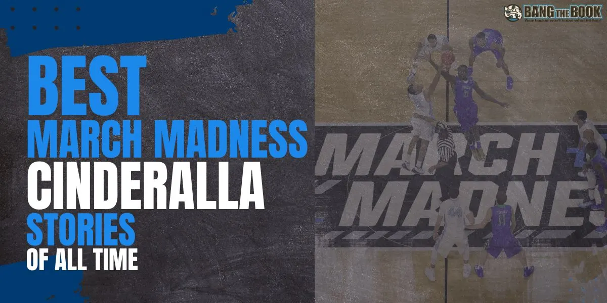 Best March Madness Cinderella Stories of All Time - Bang The Book